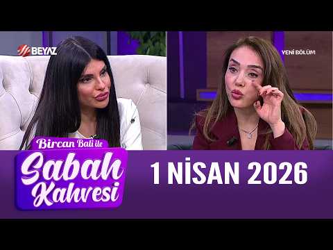 Bircan Bali ile Sabah Kahvesi 1 Nisan 2026
