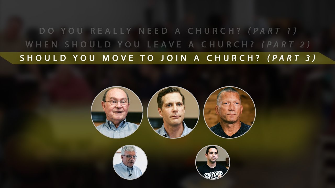 Should You Move to Join a Church? (Part 3) - YouTube