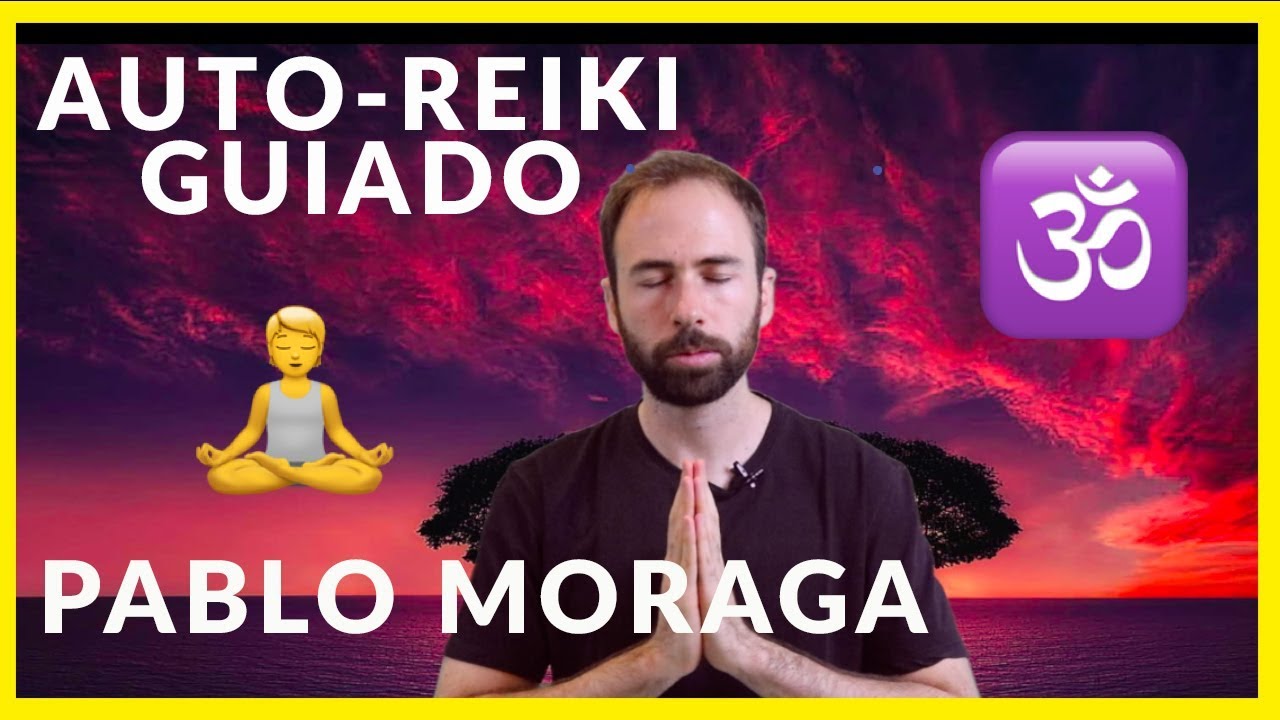 🙆‍♂️ Sesión de REIKI Guiada| Por Pablo Moraga🕉 - YouTube