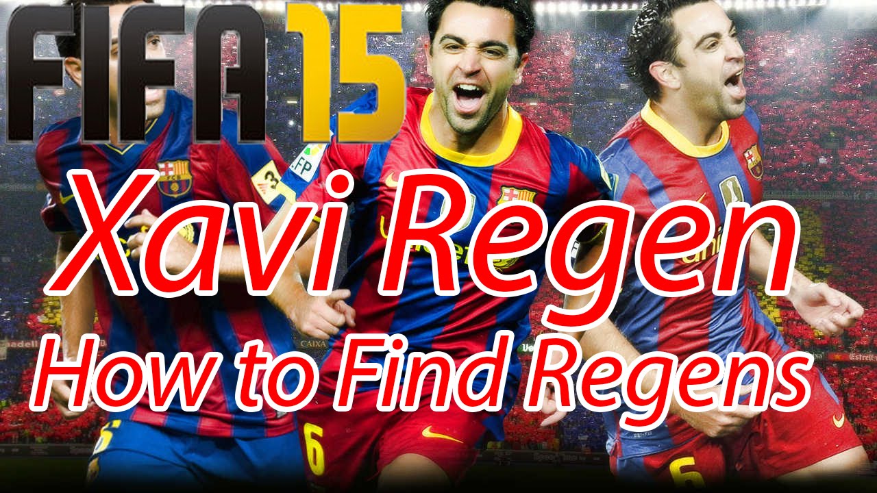 FIFA 15 - XAVI REGEN (How to Find Regens) FIFA 15 CAREER MODE - YouTube