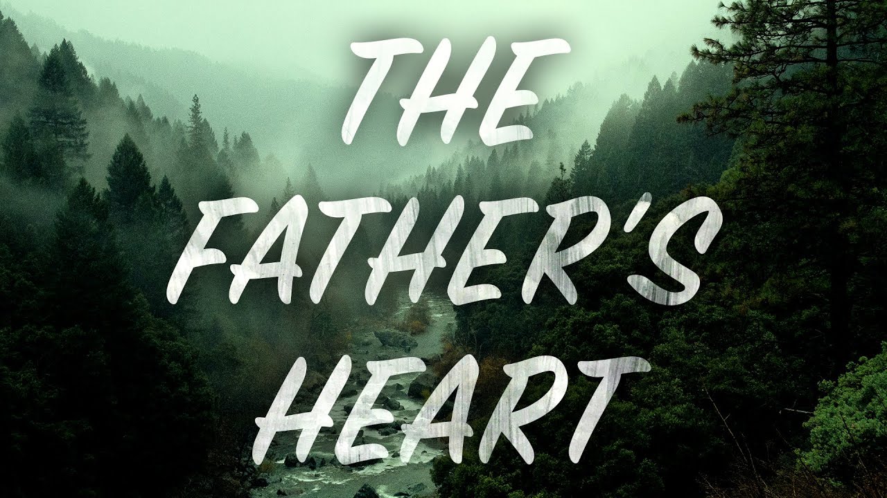 The Father's Heart - OFFICIAL Lyric Video (2024 Remaster) - YouTube