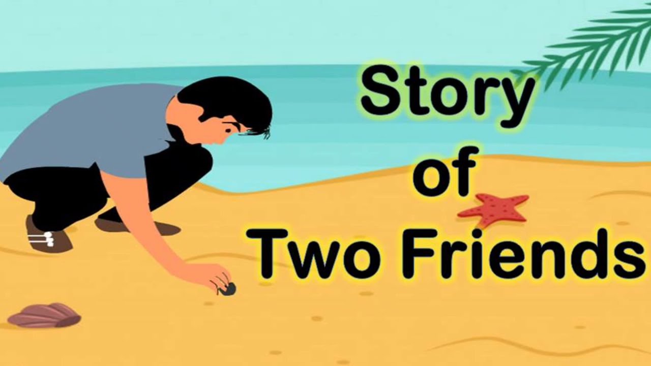 Story of Two Friends - YouTube