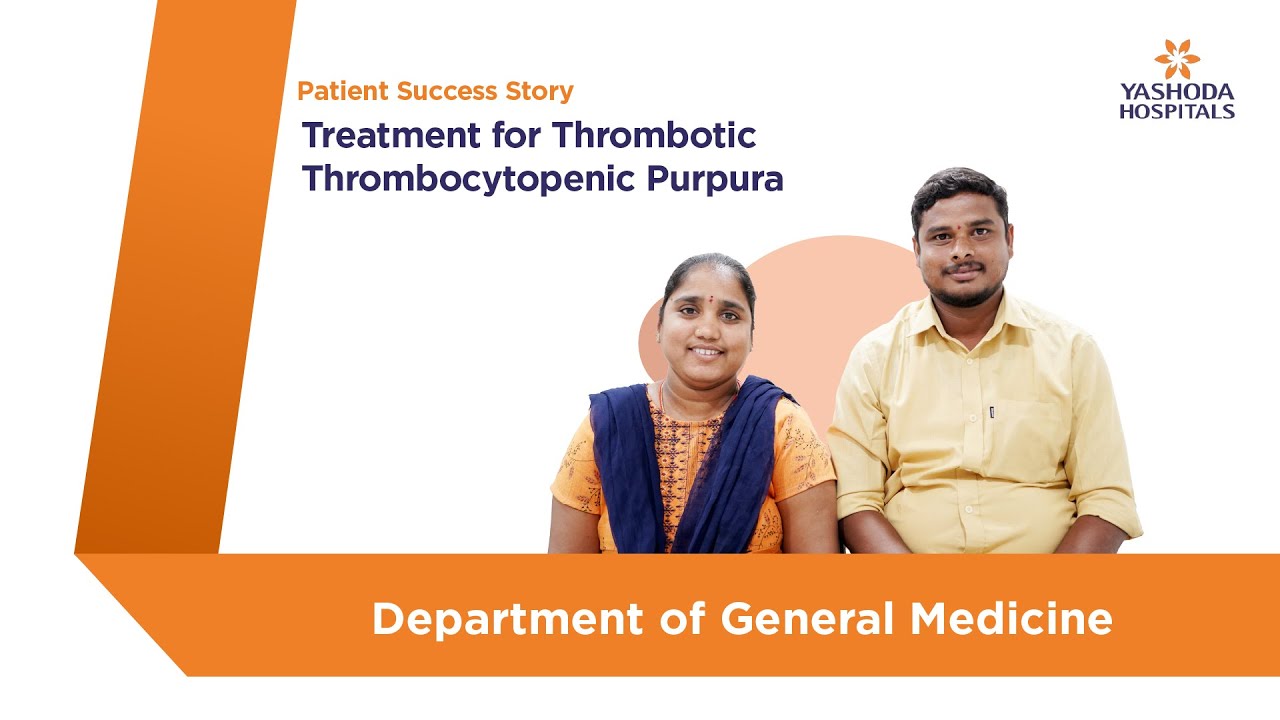 Treatment for Thrombotic Thrombocytopenic Purpura | Yashoda Hospitals ...