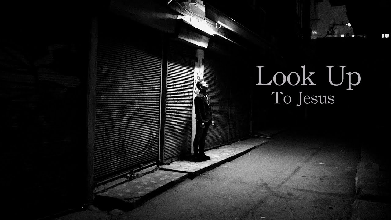 Look Up to Jesus - YouTube