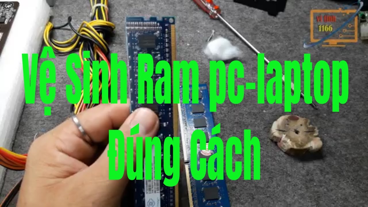 vệ sinh ram pc laptop như thế nào là đúng cách vi tính 1166 kha vạn cân ...