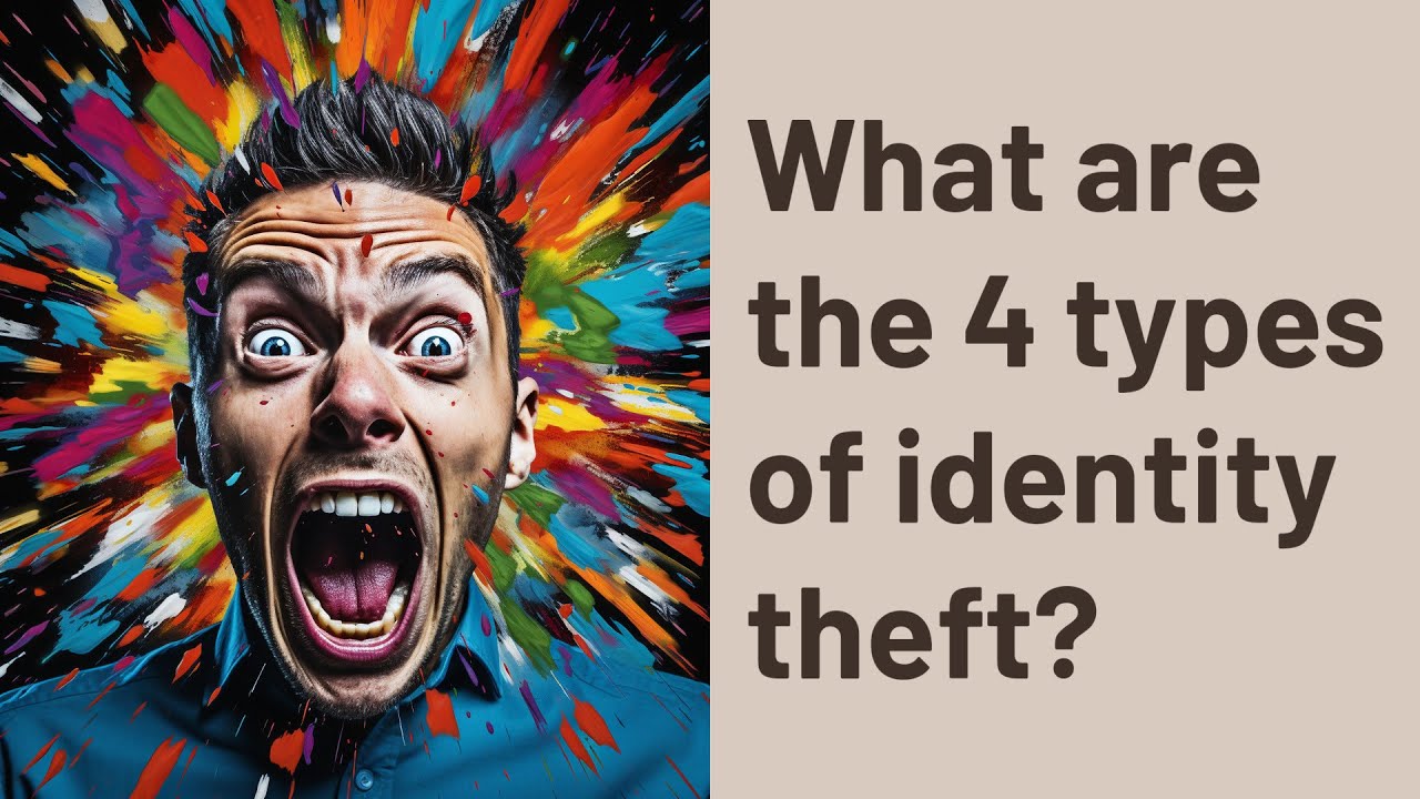 What are the 4 types of identity theft? - YouTube