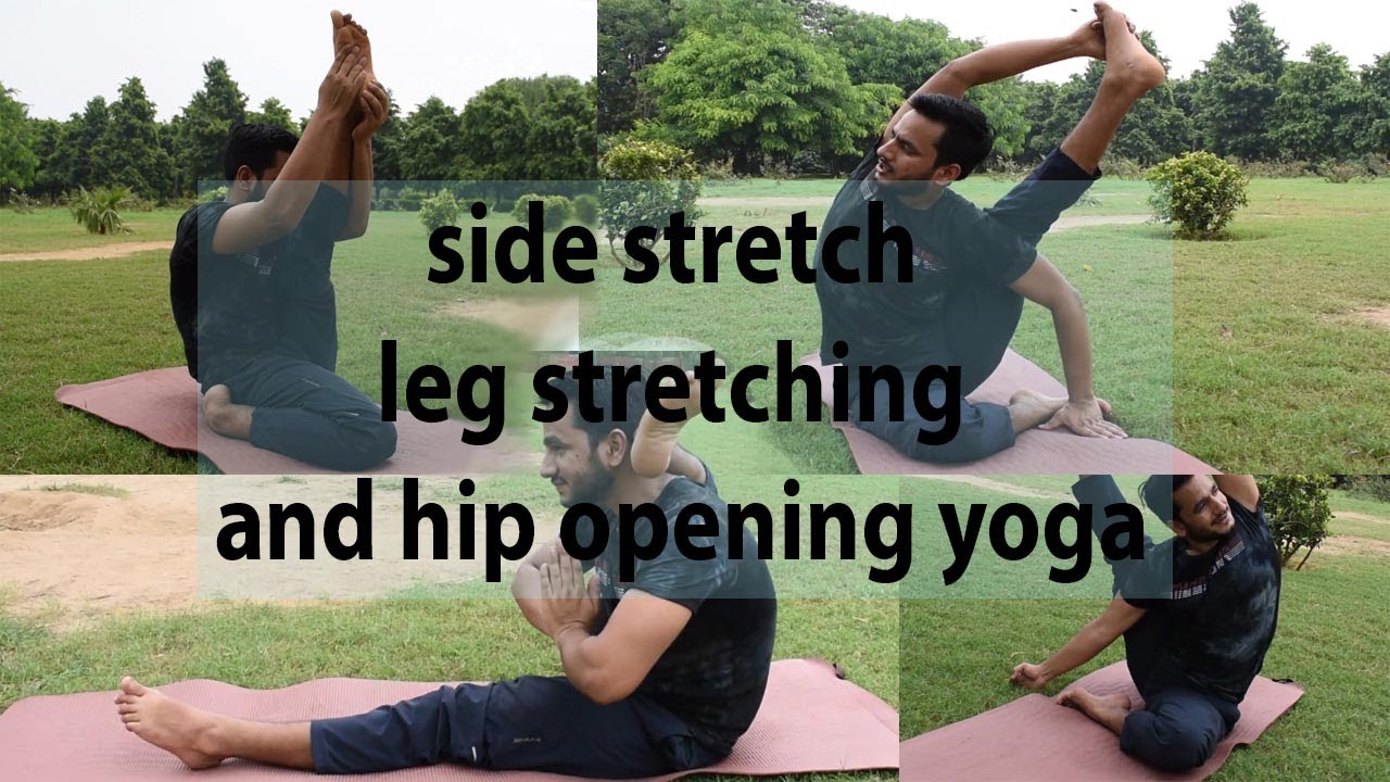 side stretch leg stretching and hip opening yoga - YouTube