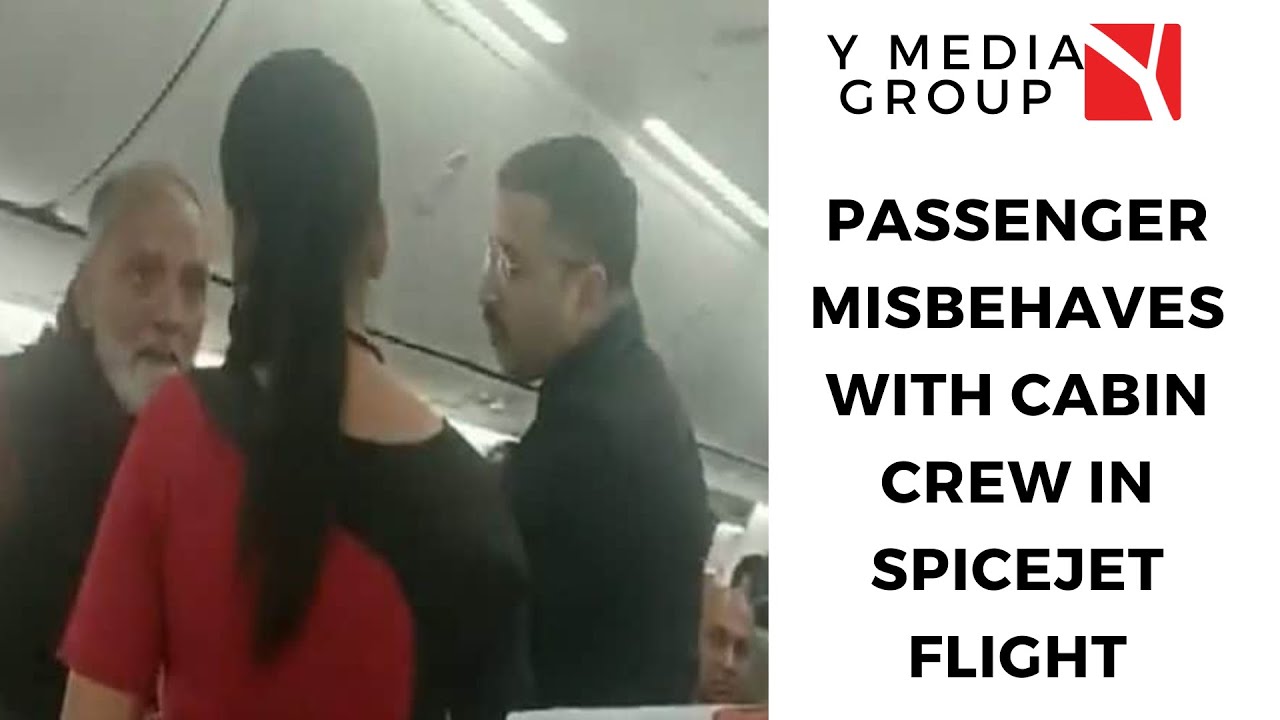 PASSENGER MISBEHAVES WITH CABIN CREW IN SPICEJET FLIGHT || Channel Y ...