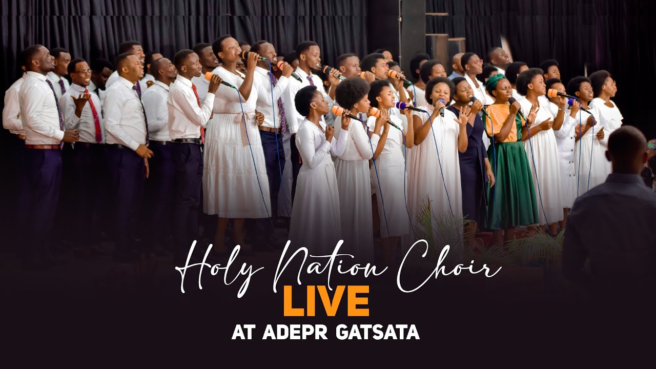 HOLY NATION CHOIR LIVE CONCERT- ADEPR GATSATA - YouTube
