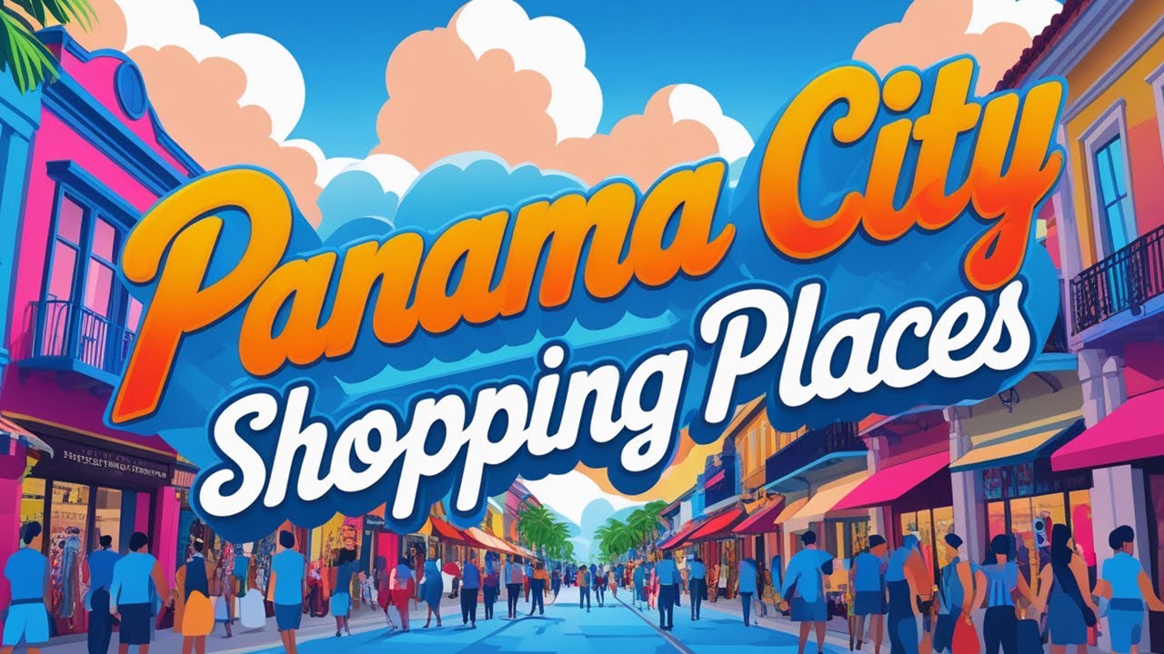 Best Shopping Places in Panama City | Panama City Shopping Malls ...