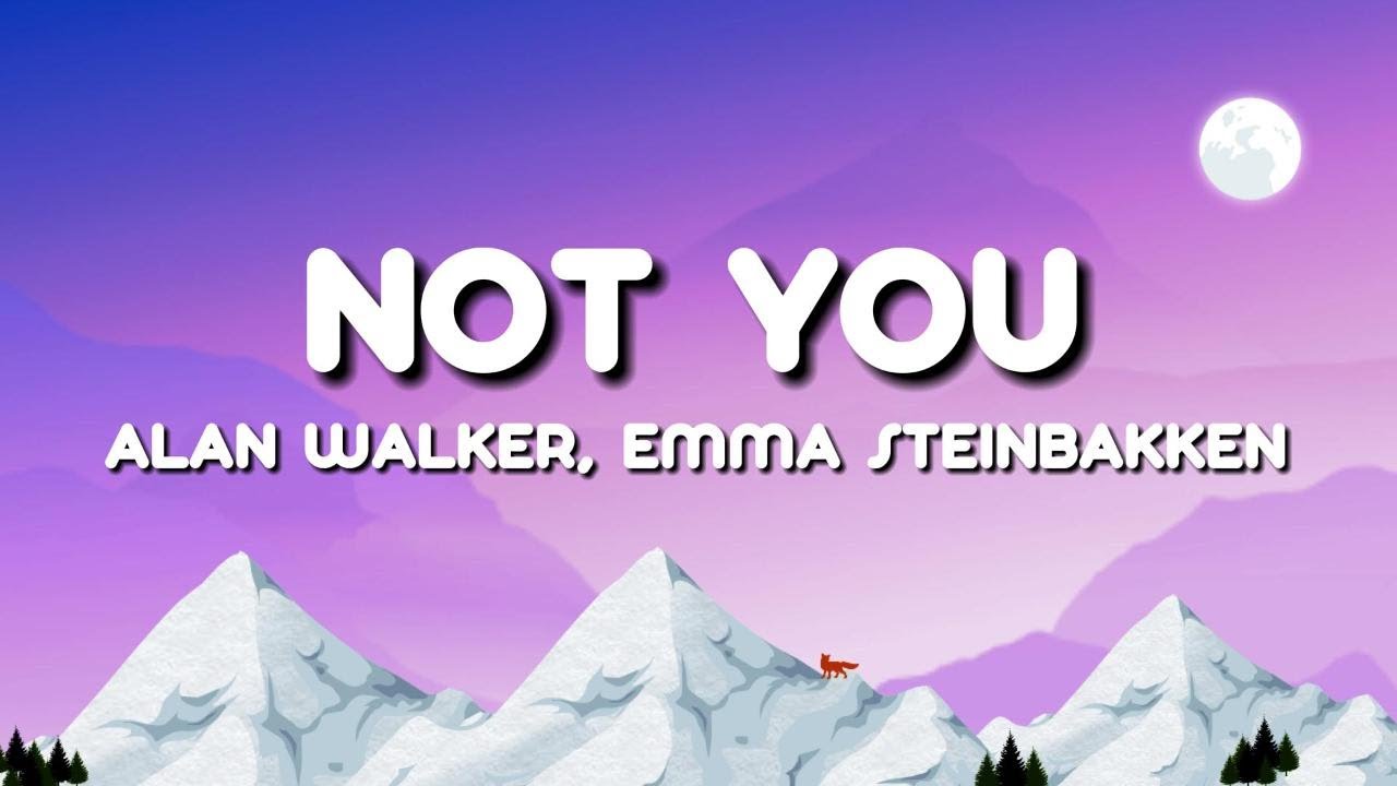 Not You - Alan Walker & Emma Steinbakken (Lyrics) - YouTube