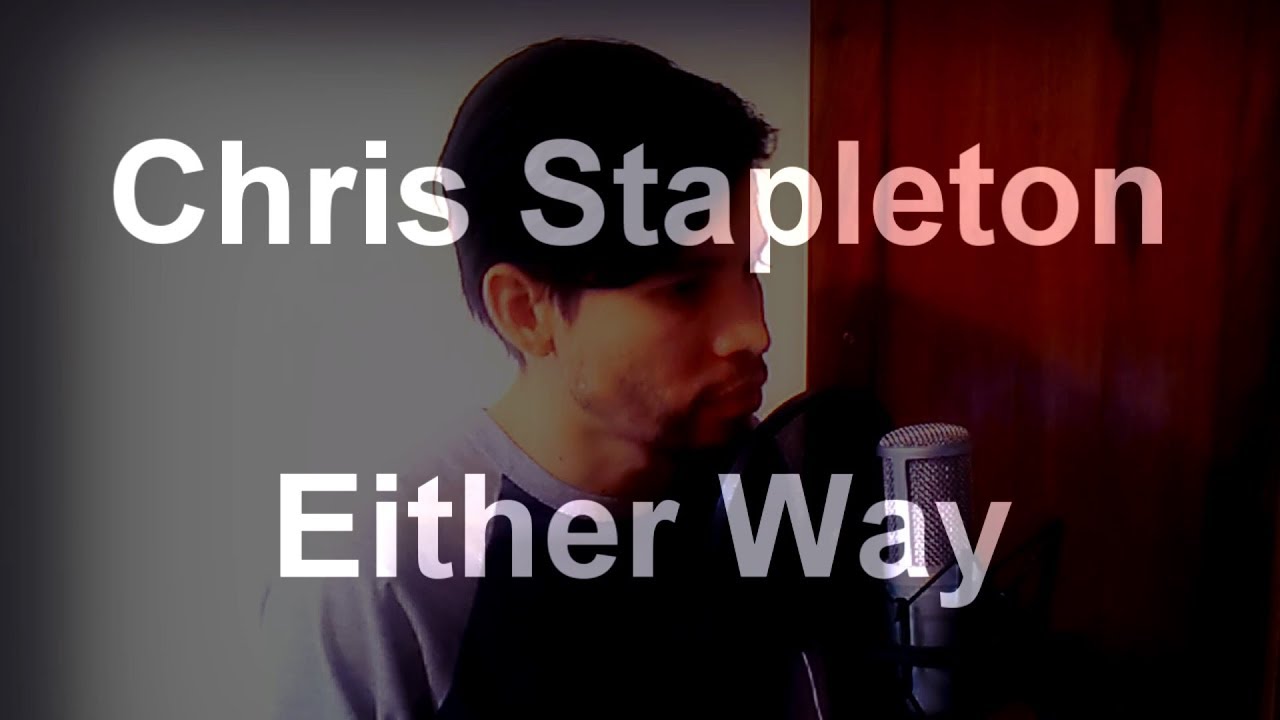 Chris Stapleton - Either Way - YouTube