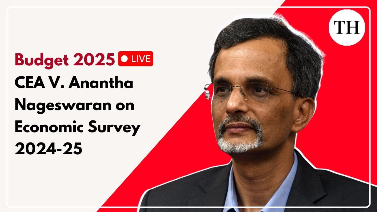 Economic Survey 2025 LIVE | CEA V. Anantha Nageswaran talks about the Economic Survey 2024-25 ...