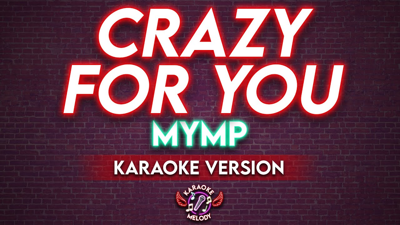 CRAZY FOR YOU - MYMP (KARAOKE VERSION)🎤 - YouTube