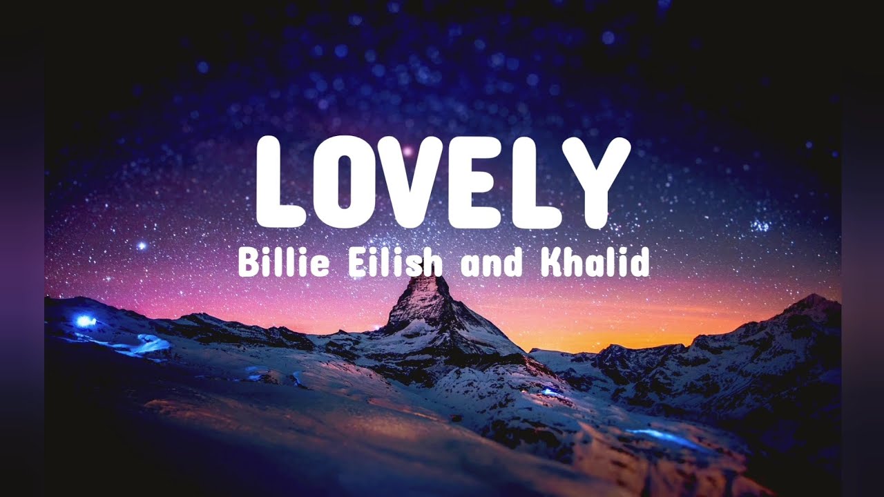 lovely - Billie Eilish and Khalid (lyrics)|| hello welcome home - YouTube