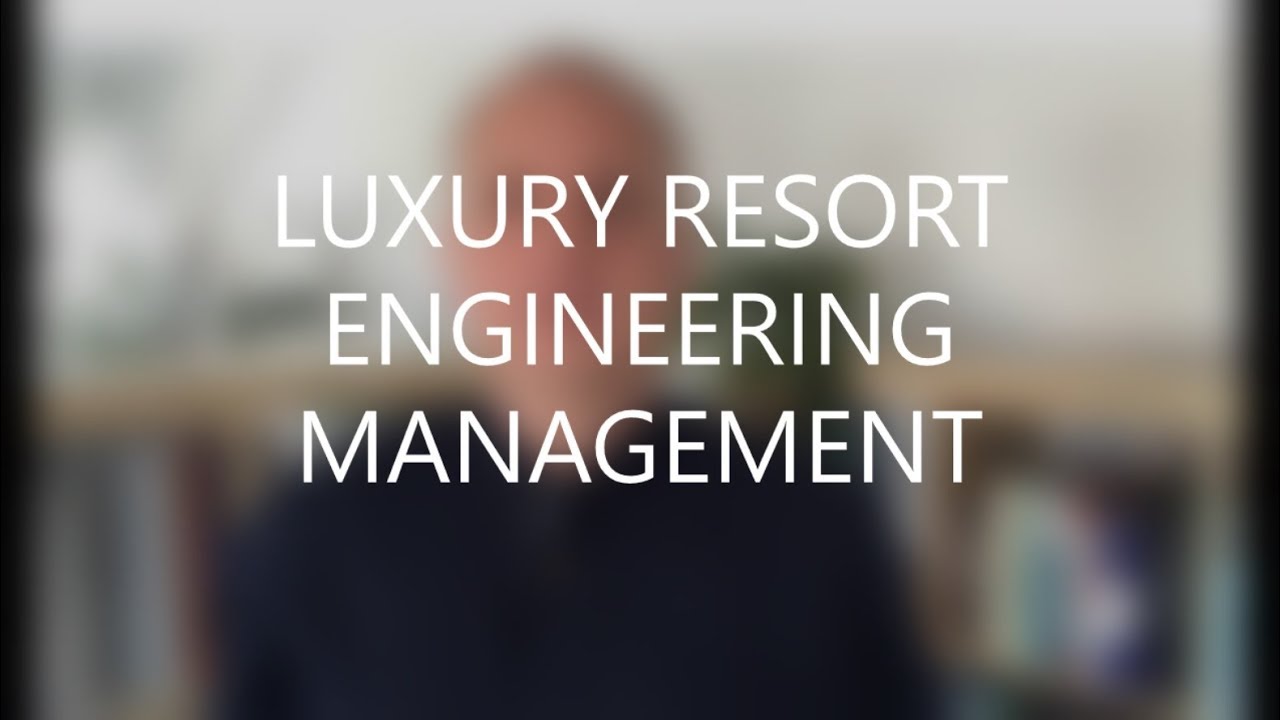 Luxury Resort Engineering Management - YouTube