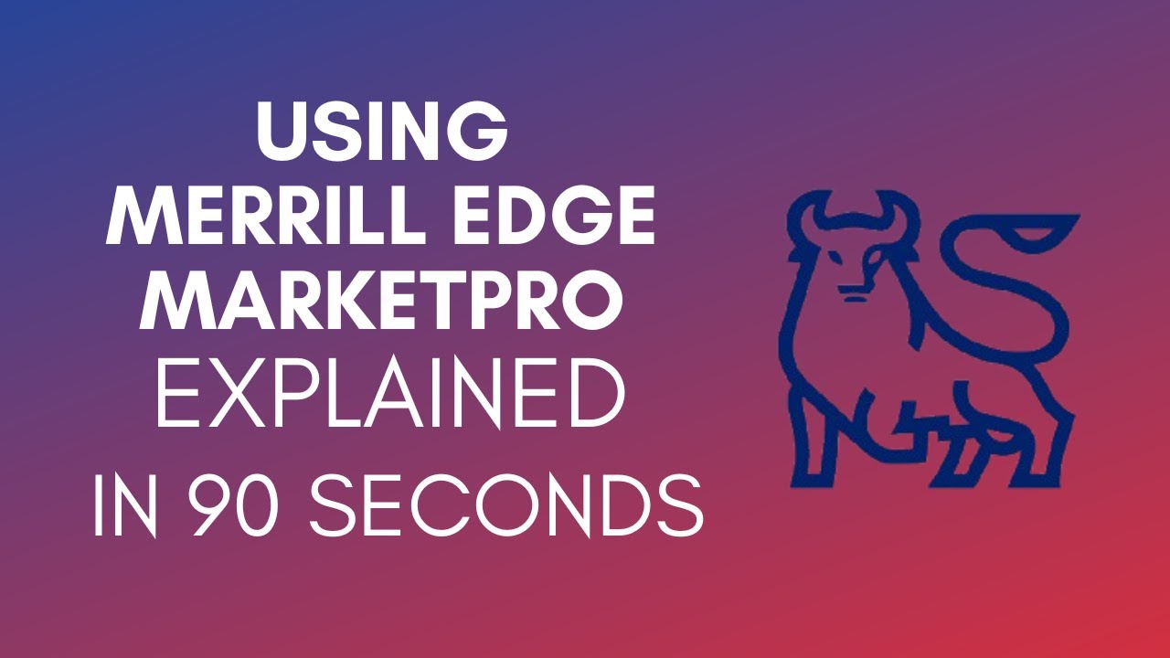 How To Use Merrill Edge MarketPro? (2024) - YouTube