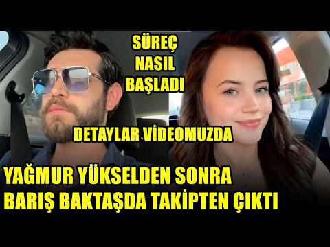 YAĞMUR YÜKSELDEN SONRA BARIŞ BAKTAŞ DA TAKİPTEN ÇIKTI | SÜREÇ NASIL BAŞLADI DETAYLAR VİDEOMUZDA