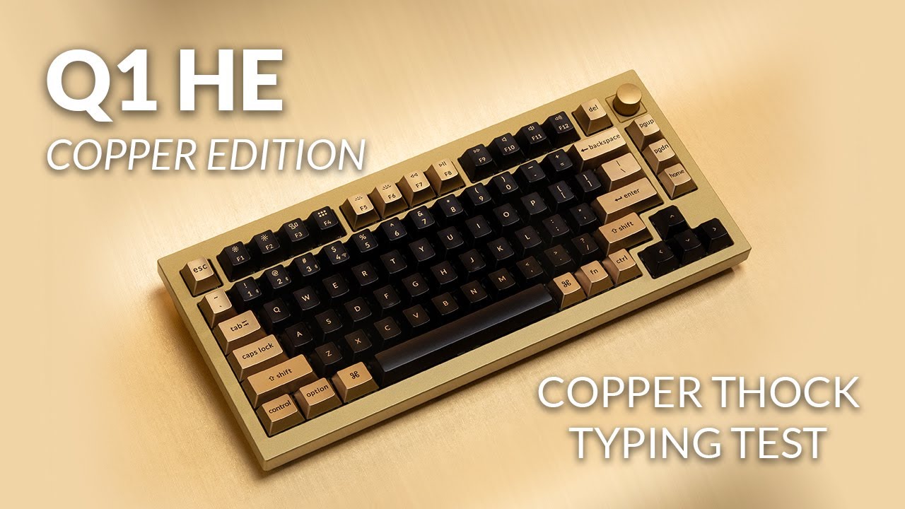 Keychron Q1 HE Copper Edition Typing Test - YouTube