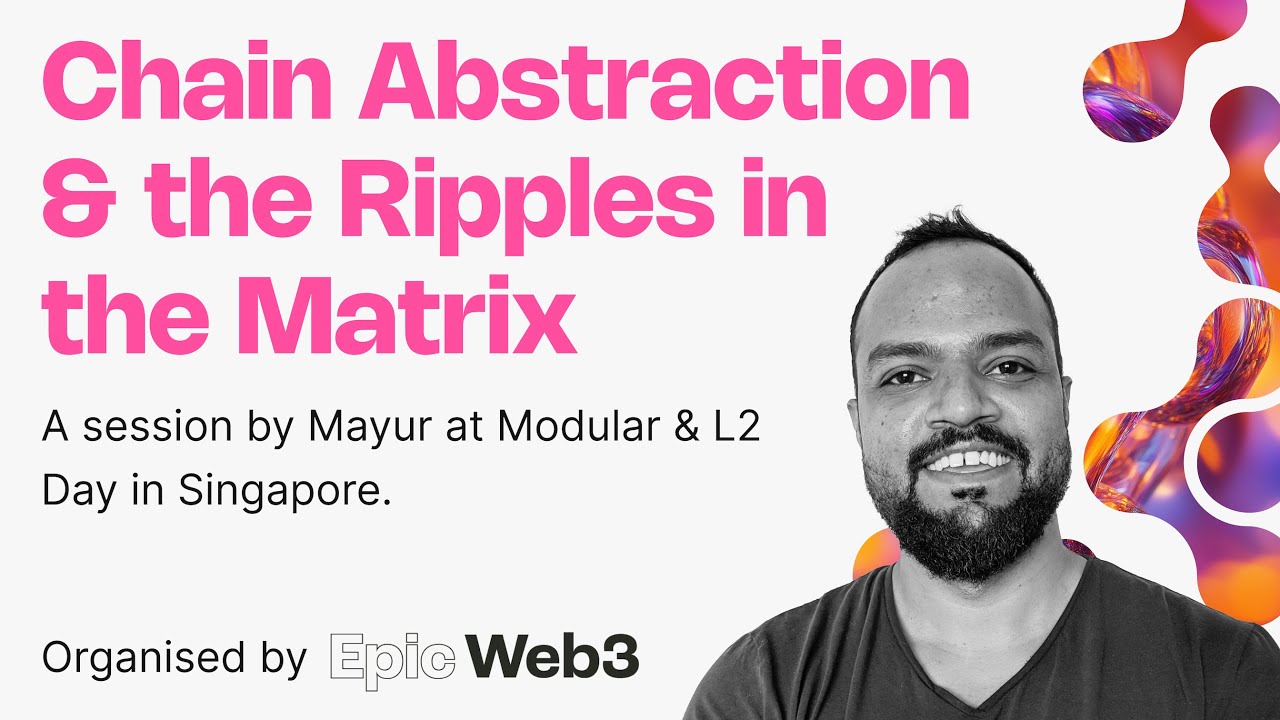 Chain Abstraction & the Ripples in the Matrix by Mayur Relekar, at ...