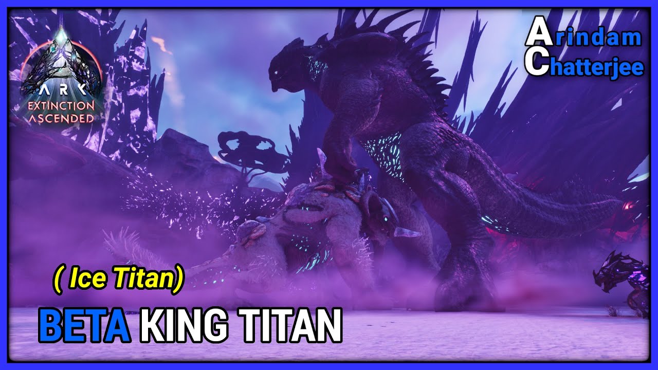 ARK Ascended Extinction - SOLO BETA KING TITAN vs ALPHA ICE TITAN ...