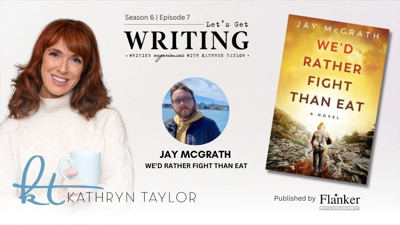 Let's Get Writing with Jay McGrath author of We'd Rather Fight Than Eat ...