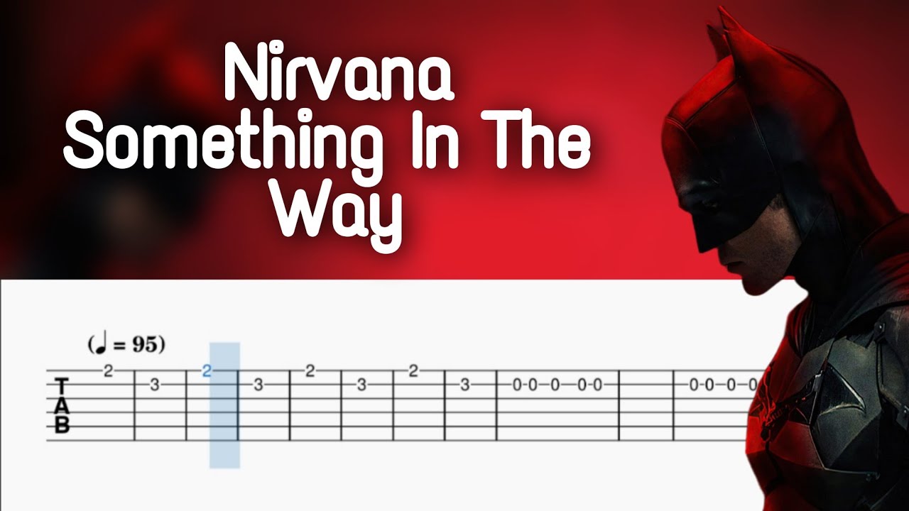 Nirvana (The Batman) - Something In The Way || Easy Guitar Tabs ...