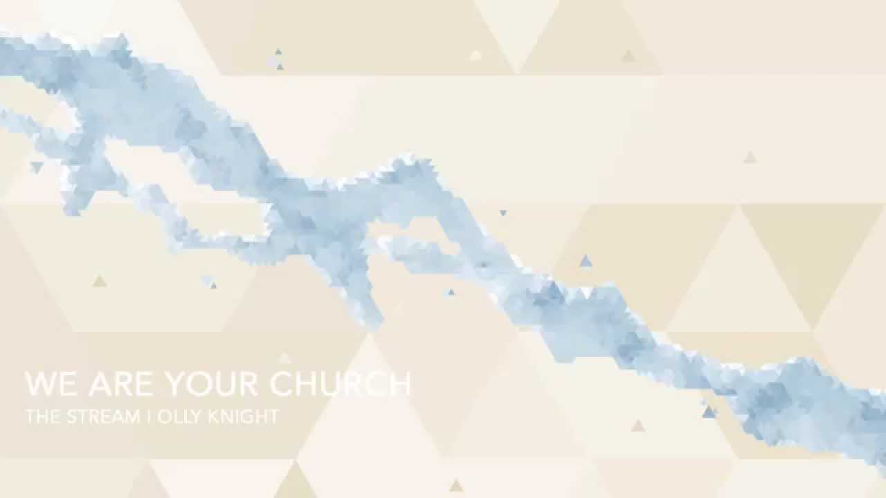 4. We Are Your Church by Olly Knight - YouTube