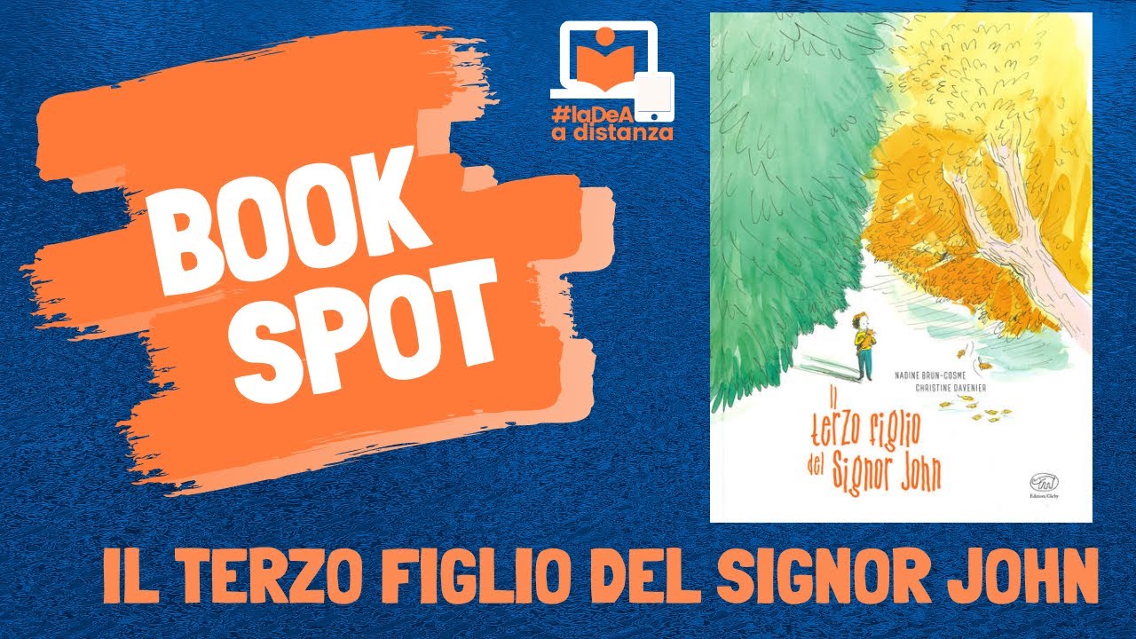#laDeAadistanza - BOOK SPOT. Il terzo figlio del signor John - YouTube