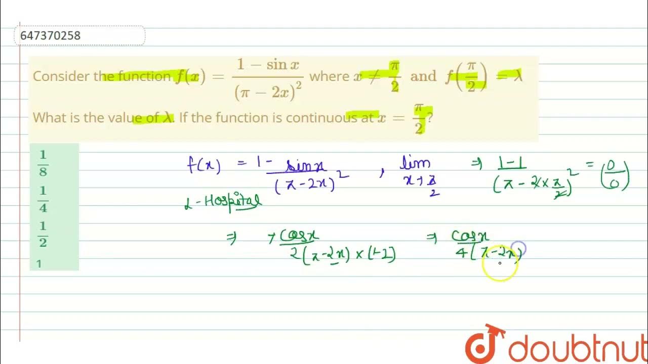 Consider the function f(x)=(1-sinx)/((pi-2x)^(2)) where xne(pi)/(2)andf((pi)/(2))=lambda What is ...