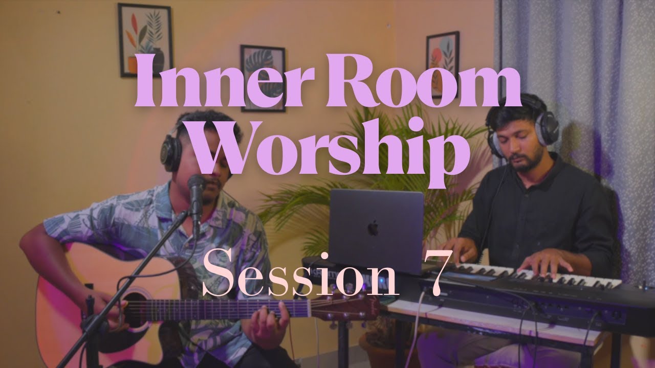 Inner Room Worship // Session 7 - YouTube