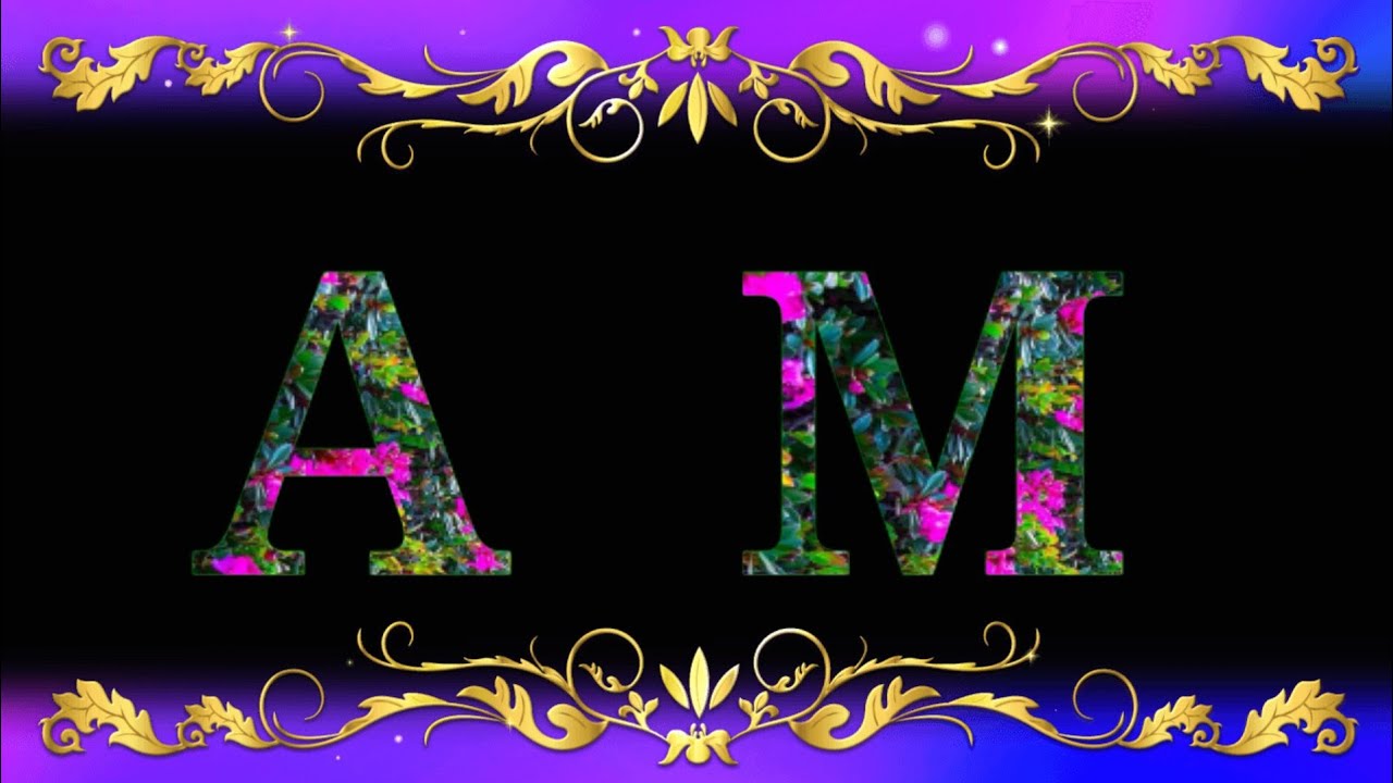 A M love status | A M letter whatsapp status | A M letter status | A M ...
