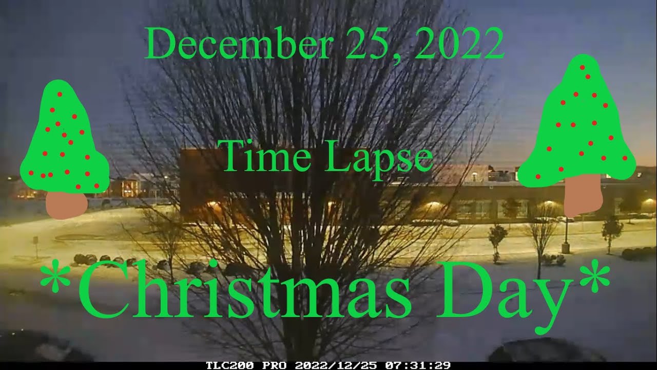 December 25, 2022 Time Lapse {Christmas Day} - YouTube