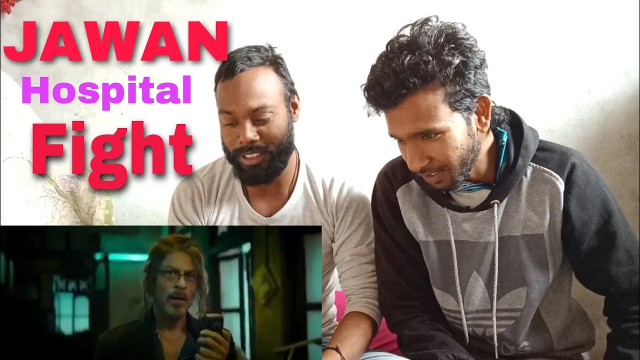 JAWAN Hospital Fight Scene REACTION | Sharukh Khan - YouTube