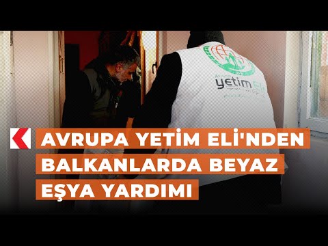 Avrupa Yetim Eli'nden Balkanlarda beyaz eşya yardımı