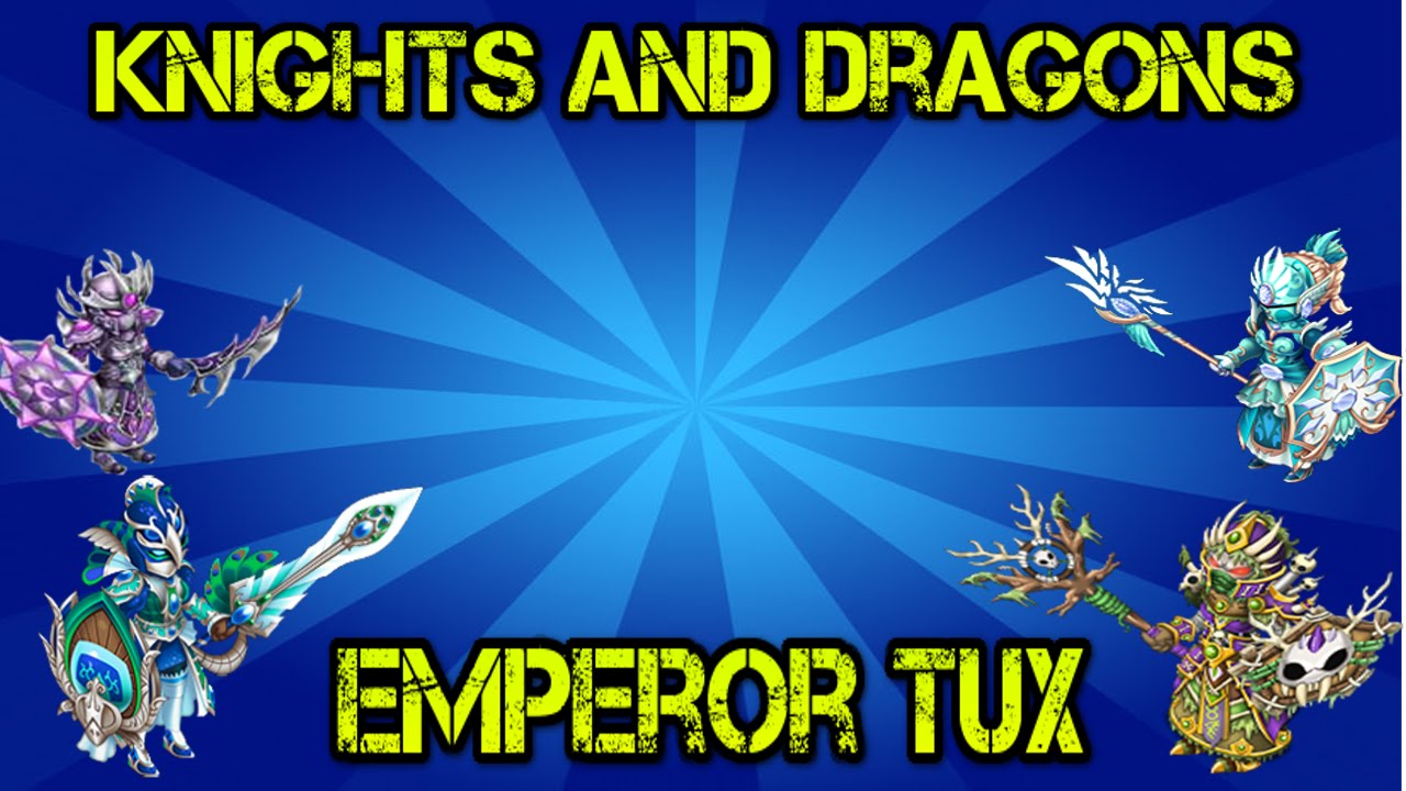 Knights and Dragon Defeating Emperor Tux 43 Times - YouTube