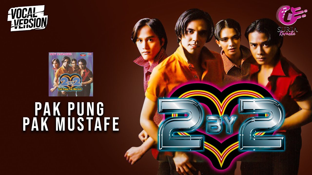 2 BY 2 - Pak Pung Pak Mustafe (Official Music Video Karaoake) - Vocal ...