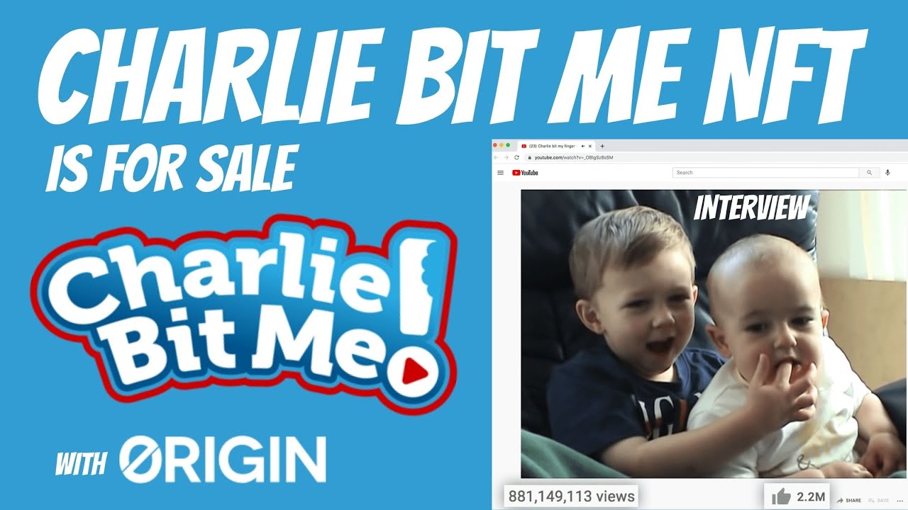 YOUTUBE FAMOUS "CHARLIE BIT ME" NFT IS FOR SALE // ORIGIN - YouTube