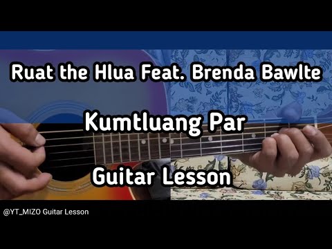 Ruat the Hlua Feat. Brenda Bawlte - Kumtluang Par (Guitar Lesson ...