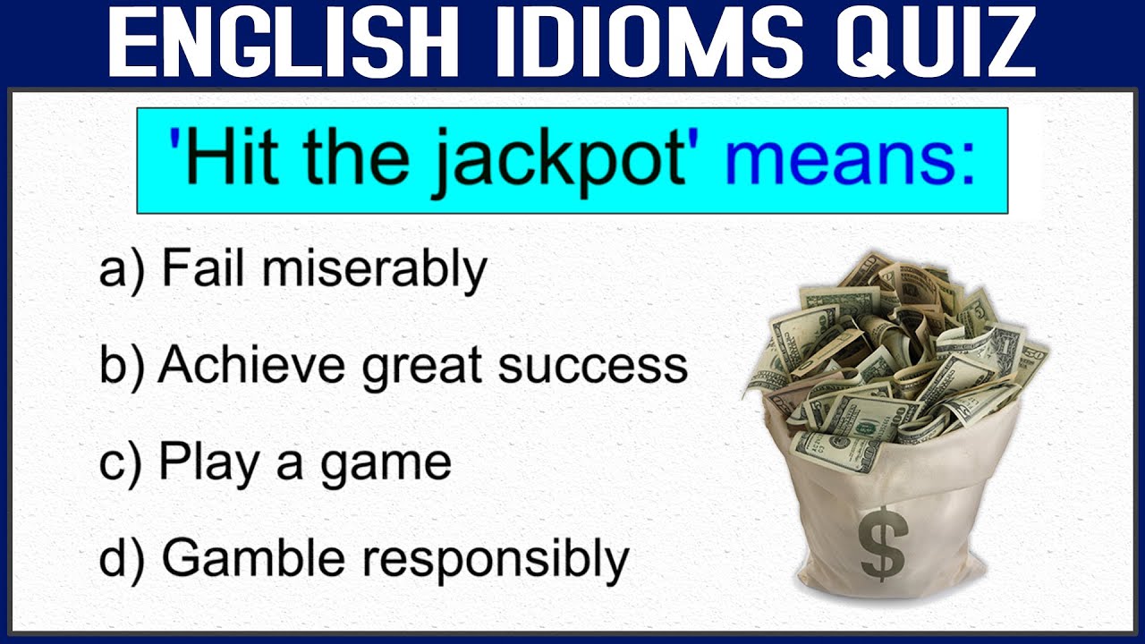 IDIOMS AND PHRASES QUIZ (Part-08): CAN YOU SCORE 10/10 THIS TEST ...