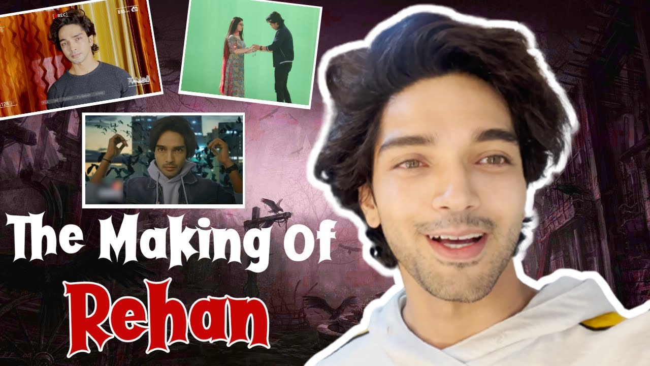 The Making Of Rehan | Kuch Toh Hai | Harsh Rajput - YouTube