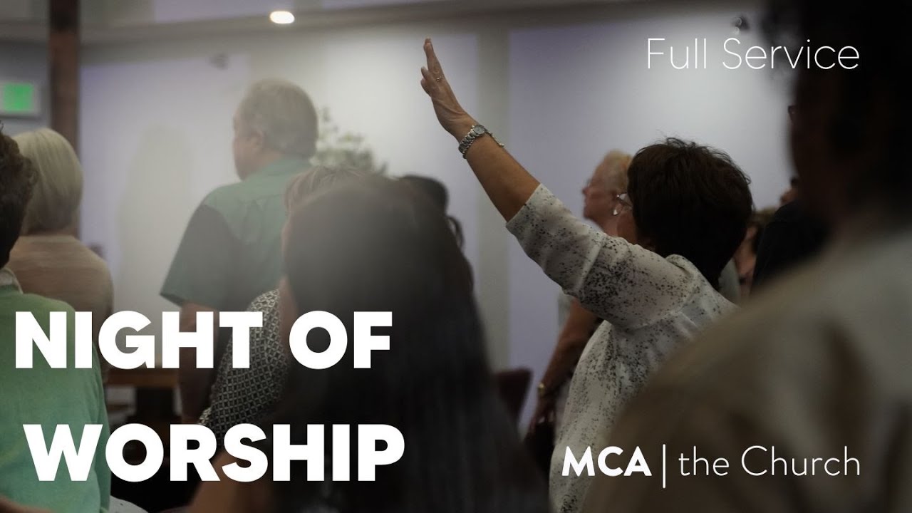Night of Worship | Full Service | MCA the Church - YouTube
