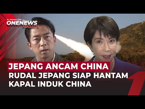 Ngeri! Jepang Mulai Siapkan Rudal, Siap Incar Rombongan Kapal Induk China | OneNews Update