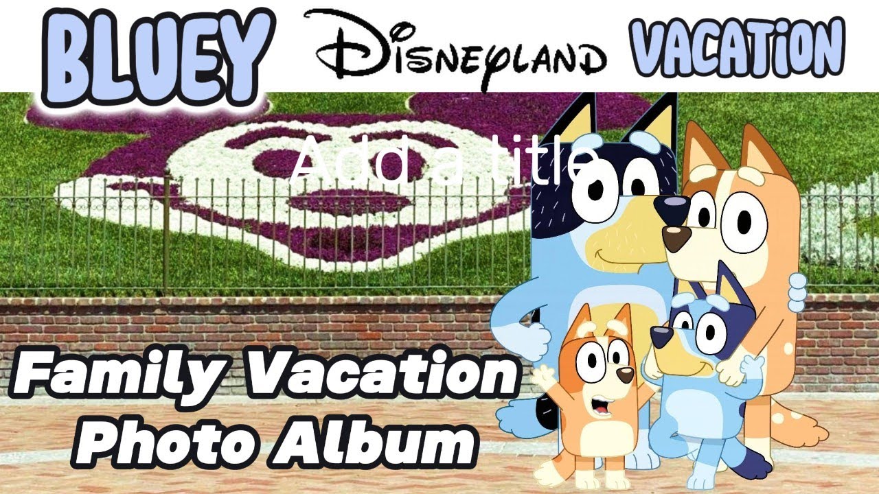 Bluey’s Family Vacation to Disneyland | Fan Art and AI-Generated ...