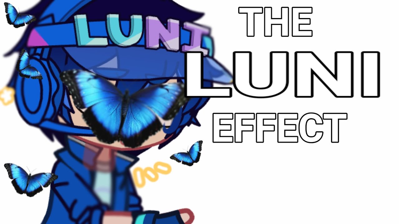 The Luni Effect . . . | Gacha | . . . Special Thanks | | - YouTube