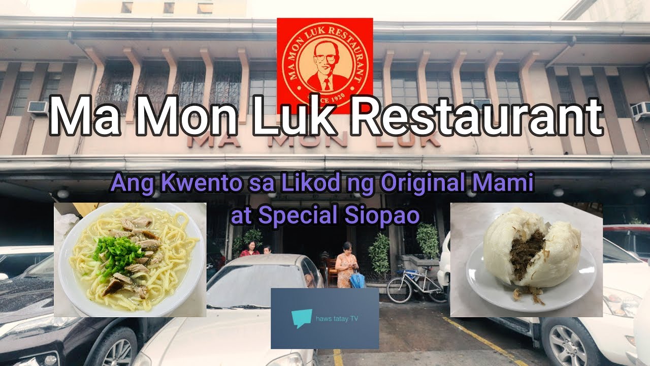Ma Mon Luk Restaurant - Ang Kwento sa Likod ng Original Mami at Special ...