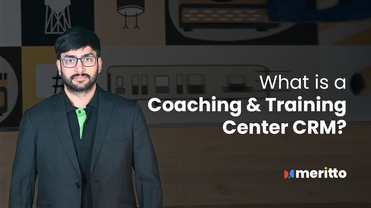 What is a Coaching & Training Center CRM? | A quick guide by Meritto ...