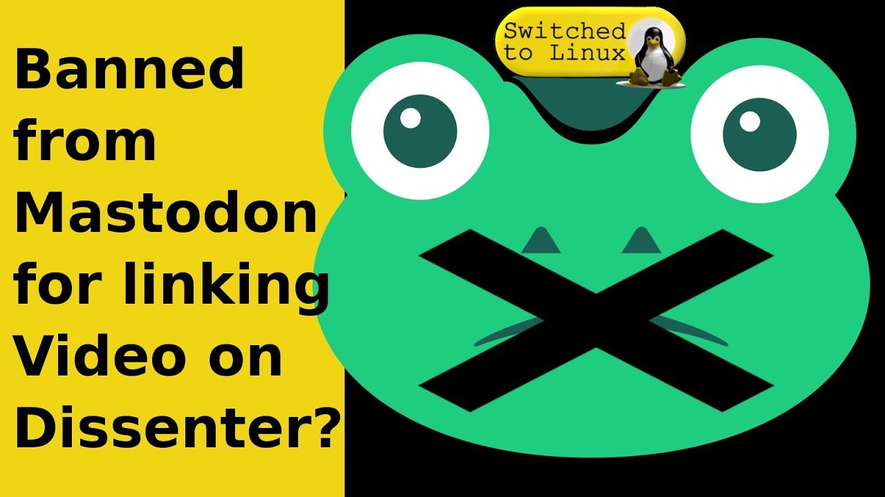 User Banned from Mastodon for Linking to a Video about Dissenter ...