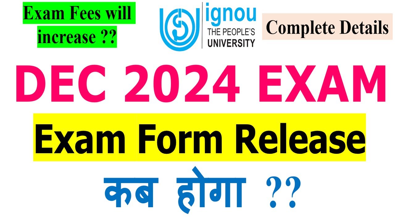 🔥IGNOU Dec 2024 Exam Form Release कब होगा ?? IGNOU will increase Exam ...