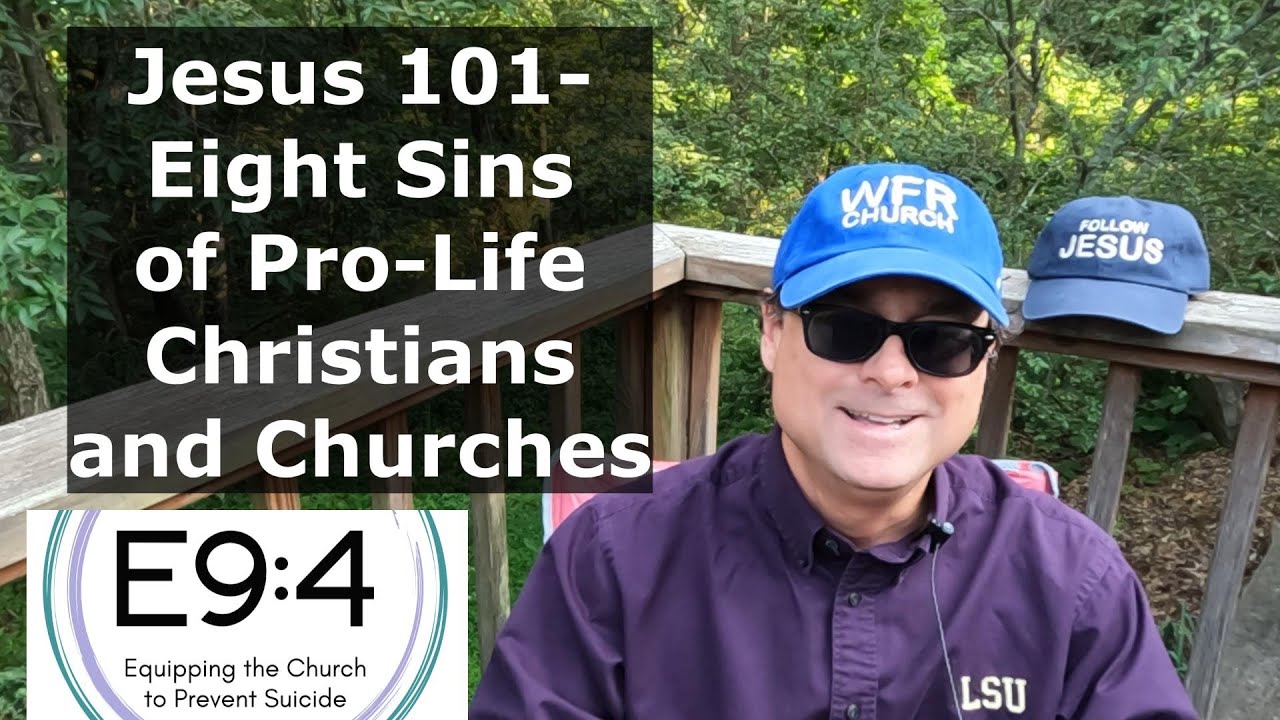 Jesus 101- Eight Sins of Pro Life Christians and Churches - YouTube
